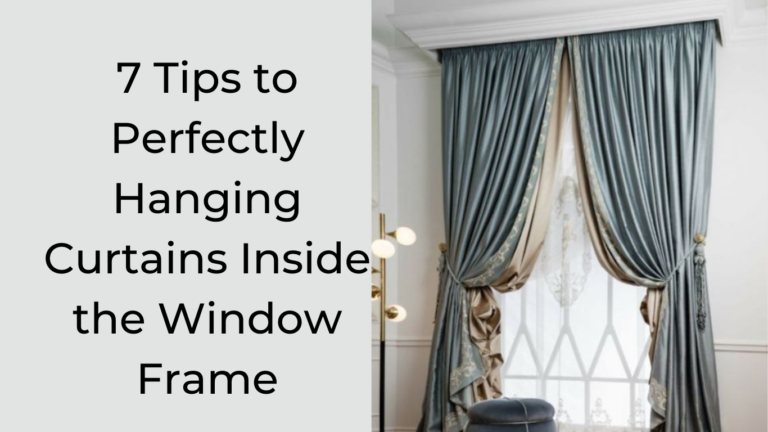 7 Tips for Perfectly Hanging Curtains Inside the Window Frame - Horizonyc